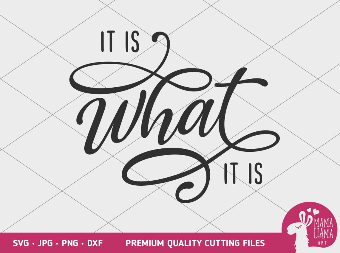 It is What It is SVG, Life Quote SVG, Funny Quote SVG, Life Svg, Quotes ...