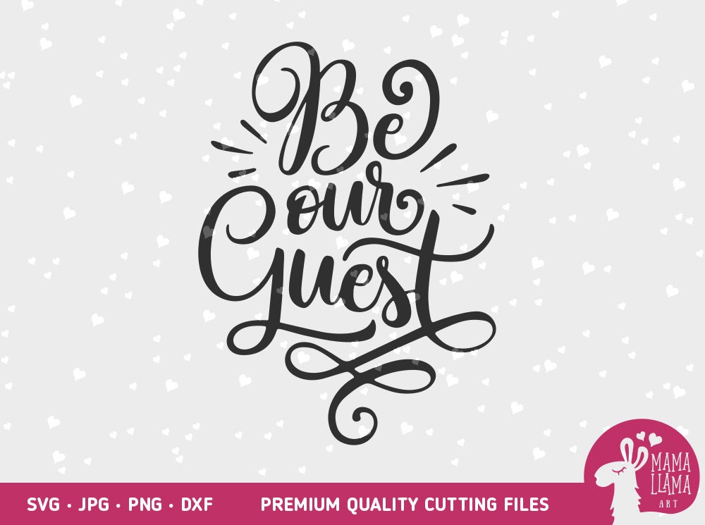 Be Our Guest SVG Be Our Guest sign Printable Vinyl Decal | Etsy