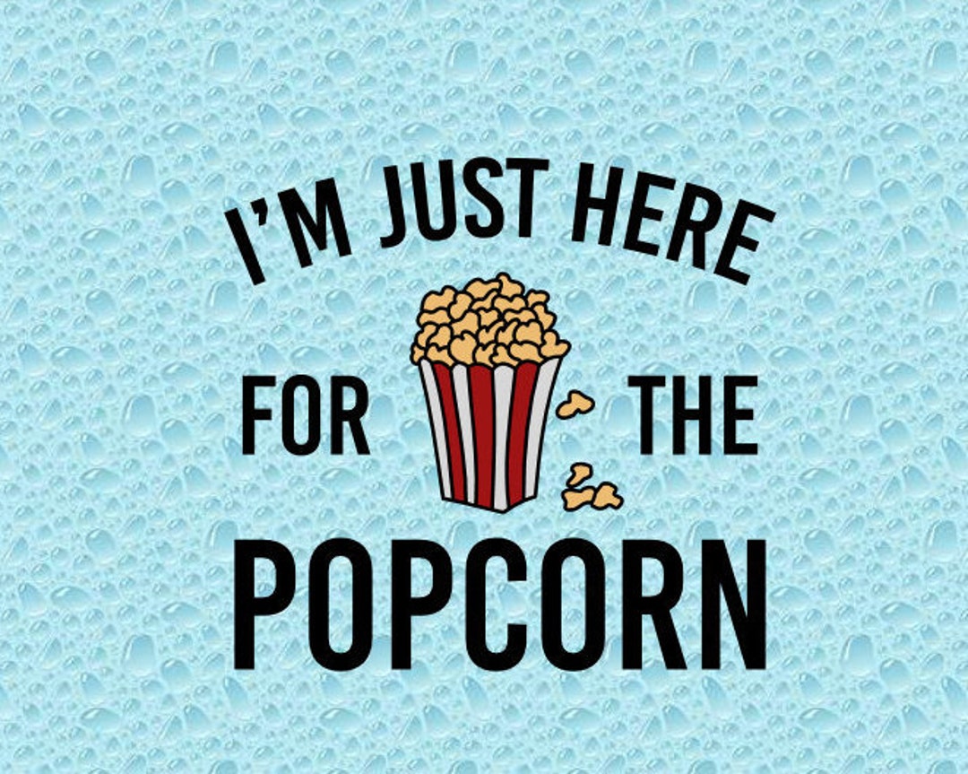I'm Just Here for the Popcorn Iron on Decal for Shirt - Etsy