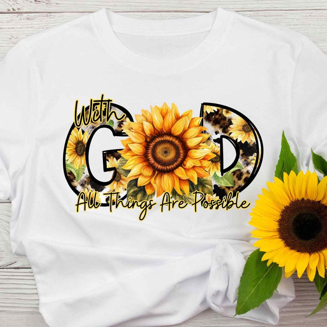 Sunflower Christian PNG: With God All Things Are Possible (digital ...