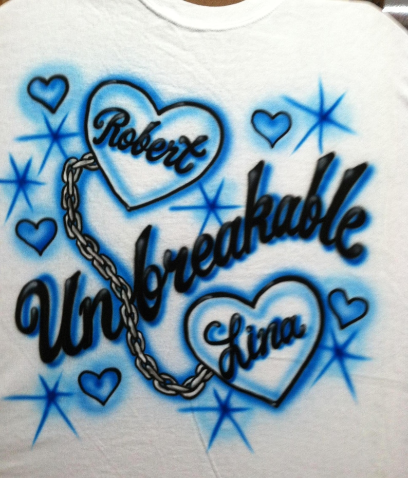 UNBREAKABLE Custom Airbrushed T-shirt ROMANTIC, VALENTINES, Anniversary ...