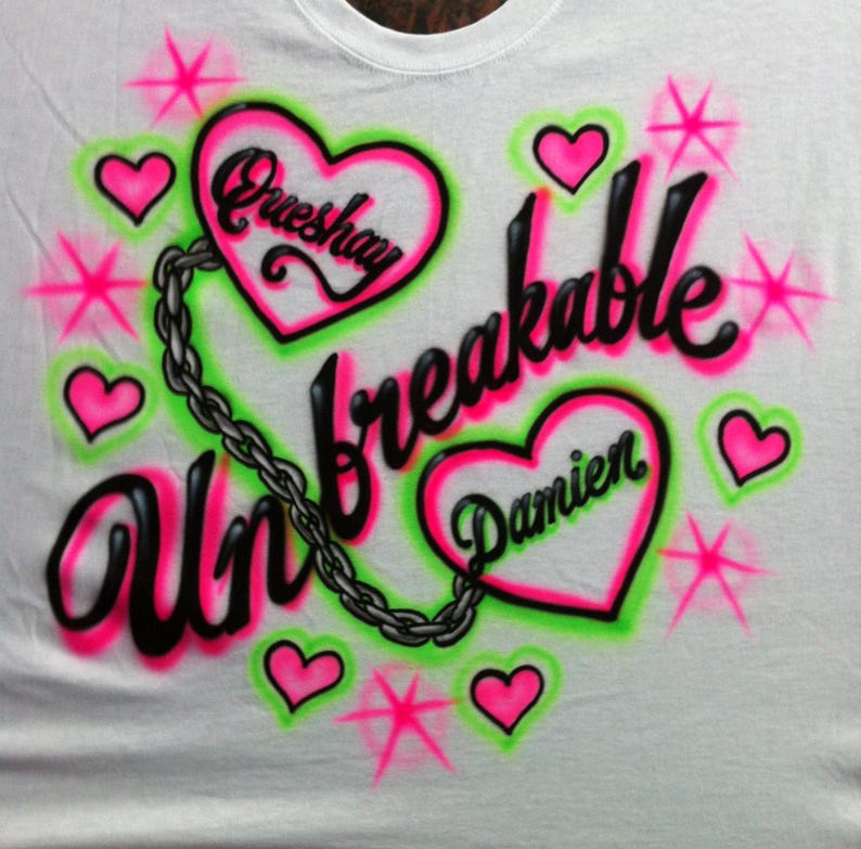 UNBREAKABLE Custom Airbrushed T-shirt ROMANTIC, VALENTINES, Anniversary ...