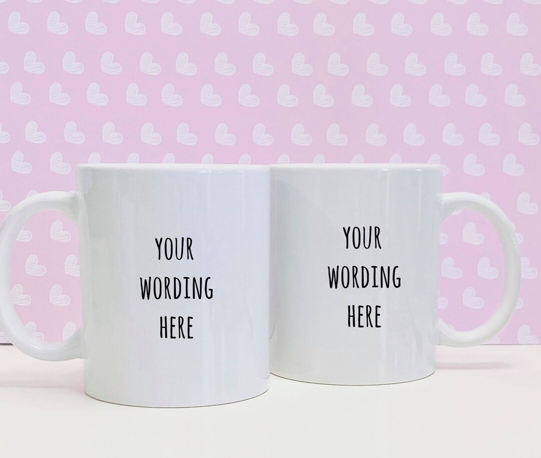 Custom Mug Create Your Own Wording Personalised Mug - Etsy