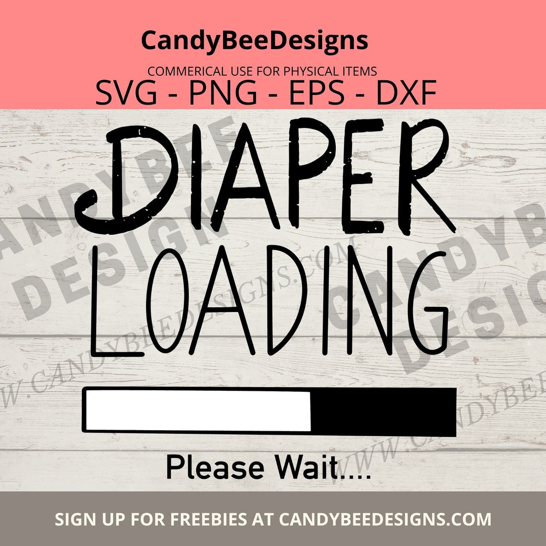 Diaper Loading Please Wait SVG for Oneise Cut File for Cricut and ...