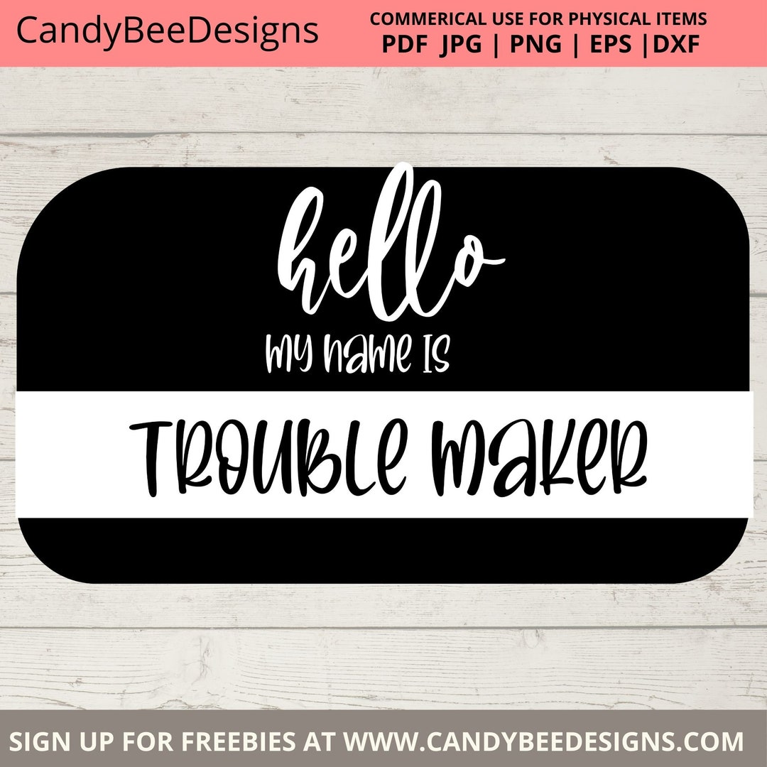 Hello My Name is Trouble Maker SVG | Toddler Shirt SVG | My Name is ...