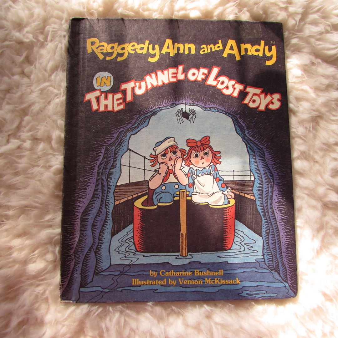 Raggedy Ann and Andy in the Tunnel of Lost Toys HC 1980 Weekly Reader ...