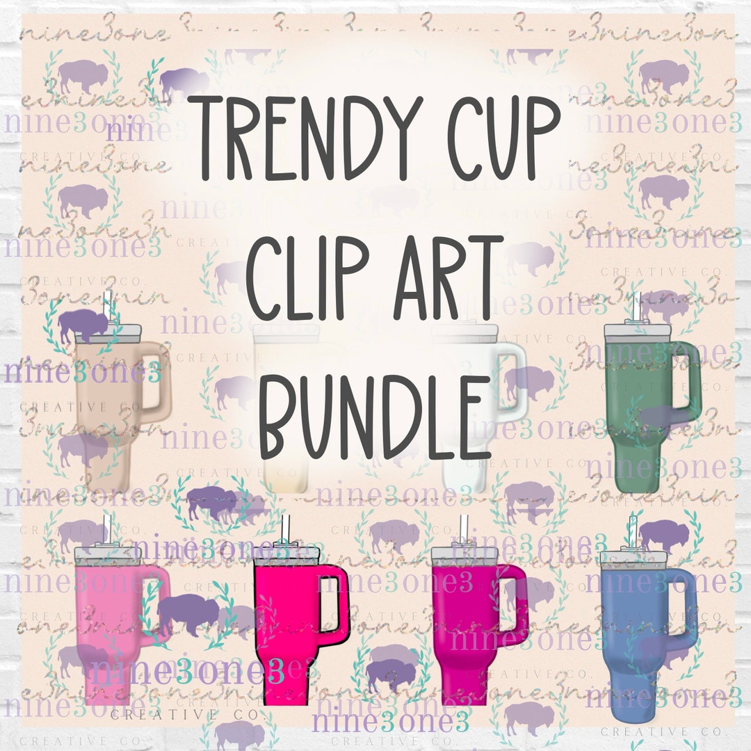 Trendy Cups Clip Art Bundle Stanley Cup Clipart, Tumbler Bundle, Mug ...