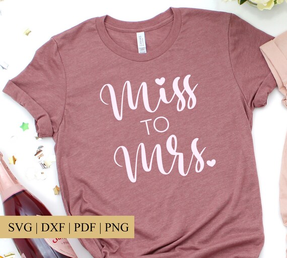 Miss to Mrs. Shirt SVG Miss to Mrs. SVG Wedding SVG | Etsy Israel