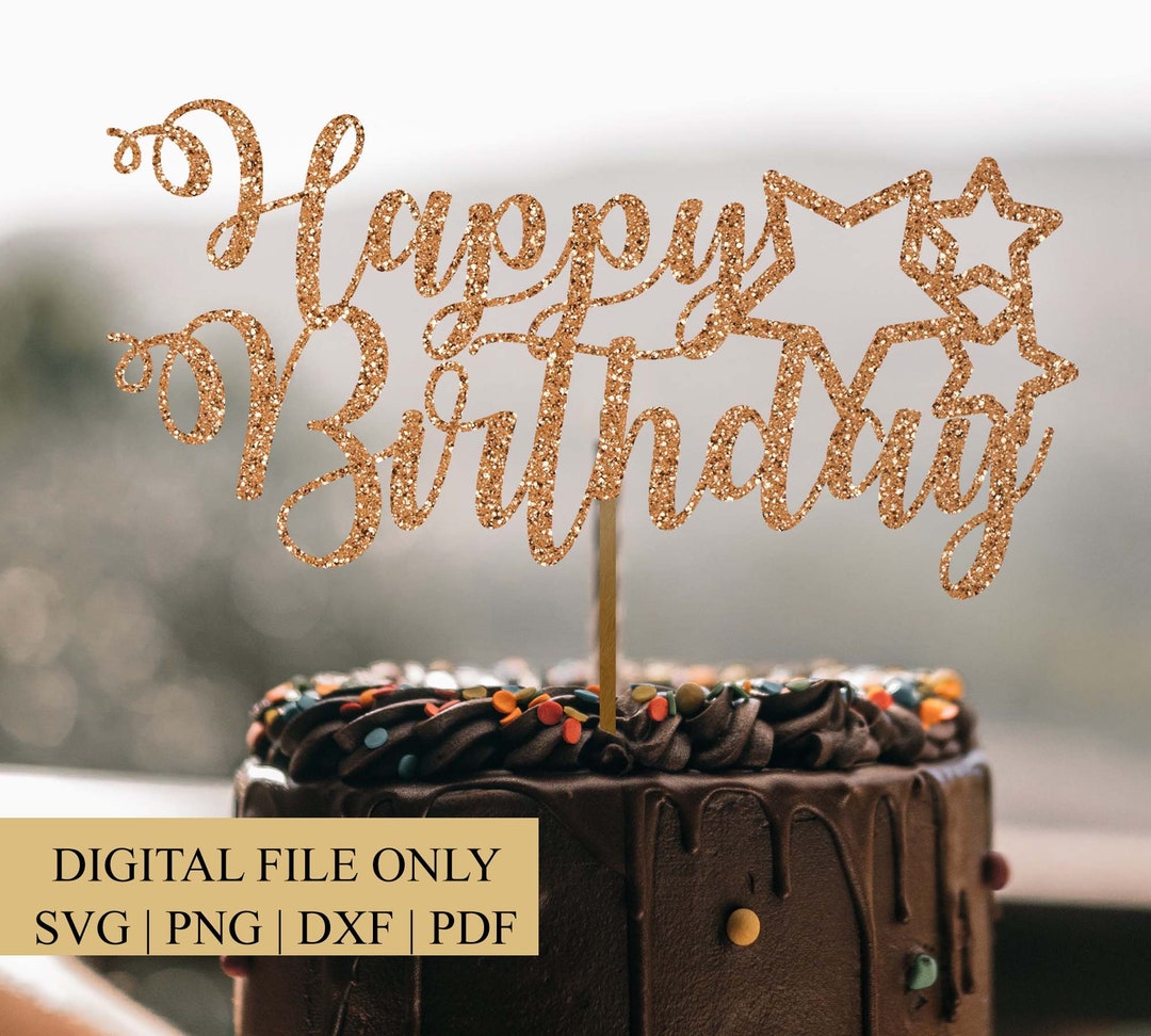 Happy Birthday Cake Topper Svg, Cake Topper SVG, Birthday SVG, Cake ...