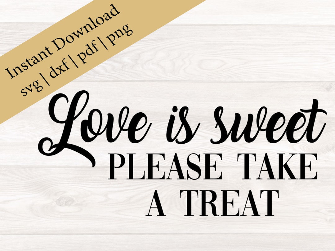 Love is Sweet SVG, Wedding SVG, Wedding Sign SVG, Silhouette Cut Files ...