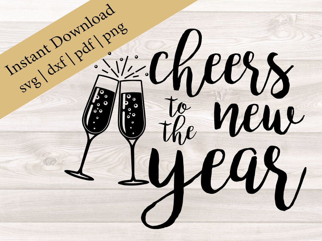 Cheers to the New Year SVG, New Year SVG, 2020 SVG, Silhouette Cut ...