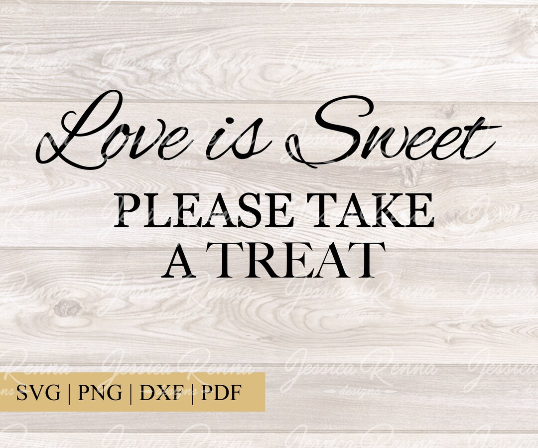 Love is Sweet SVG, Wedding SVG, Wedding Sign SVG, Wedding Dessert Sign ...