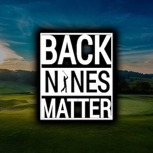 Back Nines Matter Golf Decal - Etsy