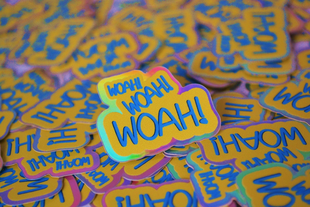 Woah Woah WOAH | Holographic Badge (mini Sticker) - Etsy