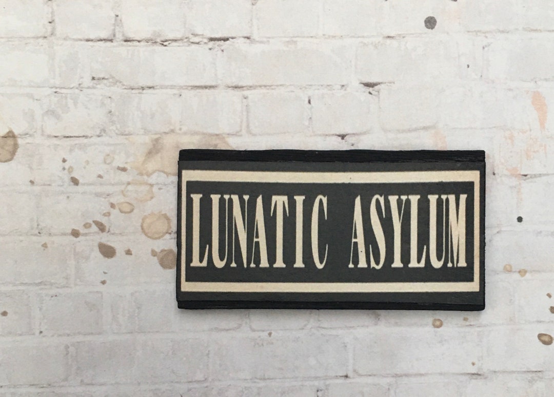 Retiring - Wood Lunatic Asylum Sign - This is Not Life Size. - Etsy