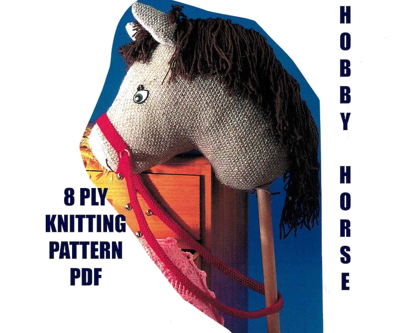 Hobby Horse Knitting Pattern Ride on Toy DK 8 Ply Yarn Stick Pony PDF ...