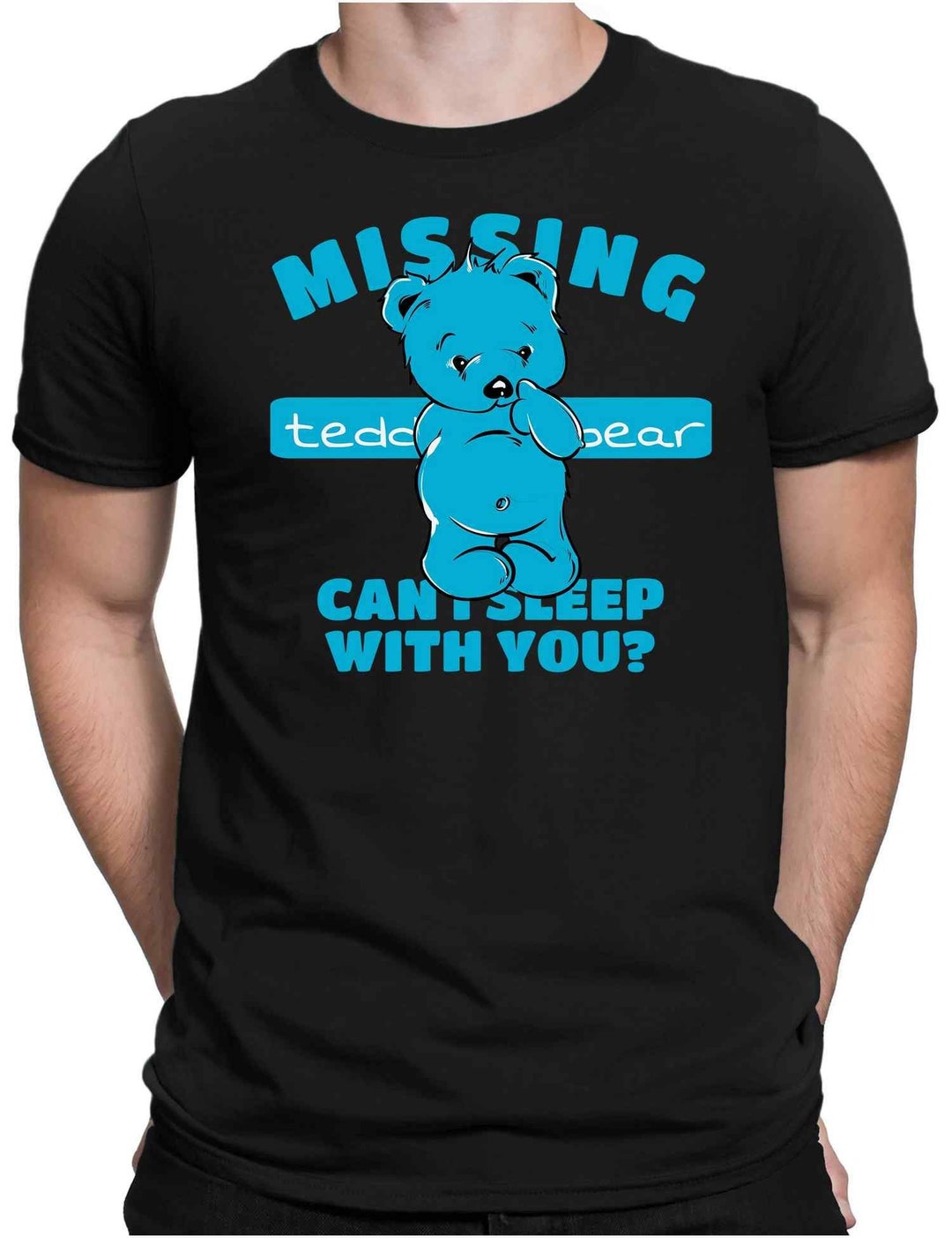Missing Teddy Bear - Men's Fun T-shirt - Printed - Small to 4XL ...