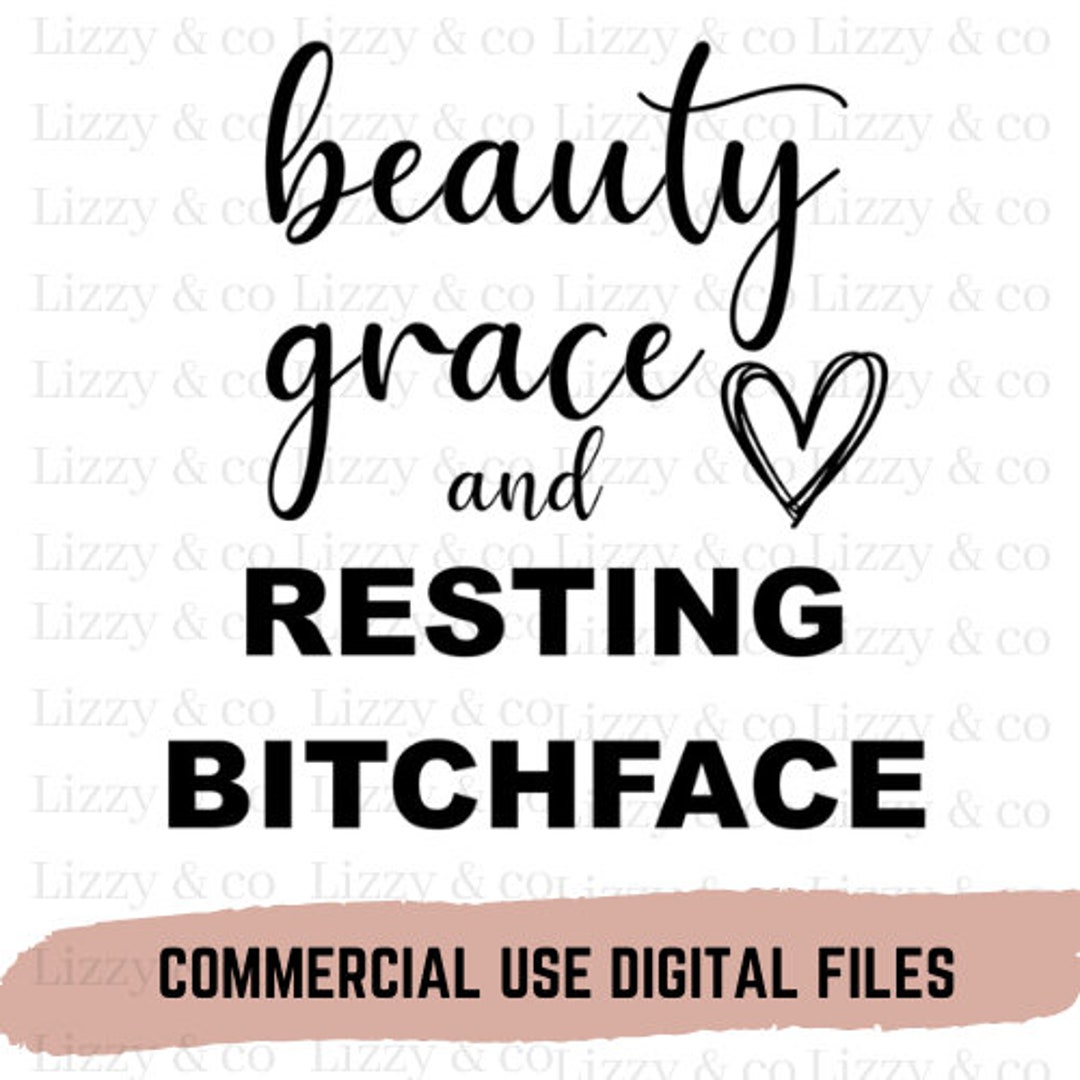 Beauty Grace Resting Bish Face Png Svg File. Sublimation Mama Shirt ...