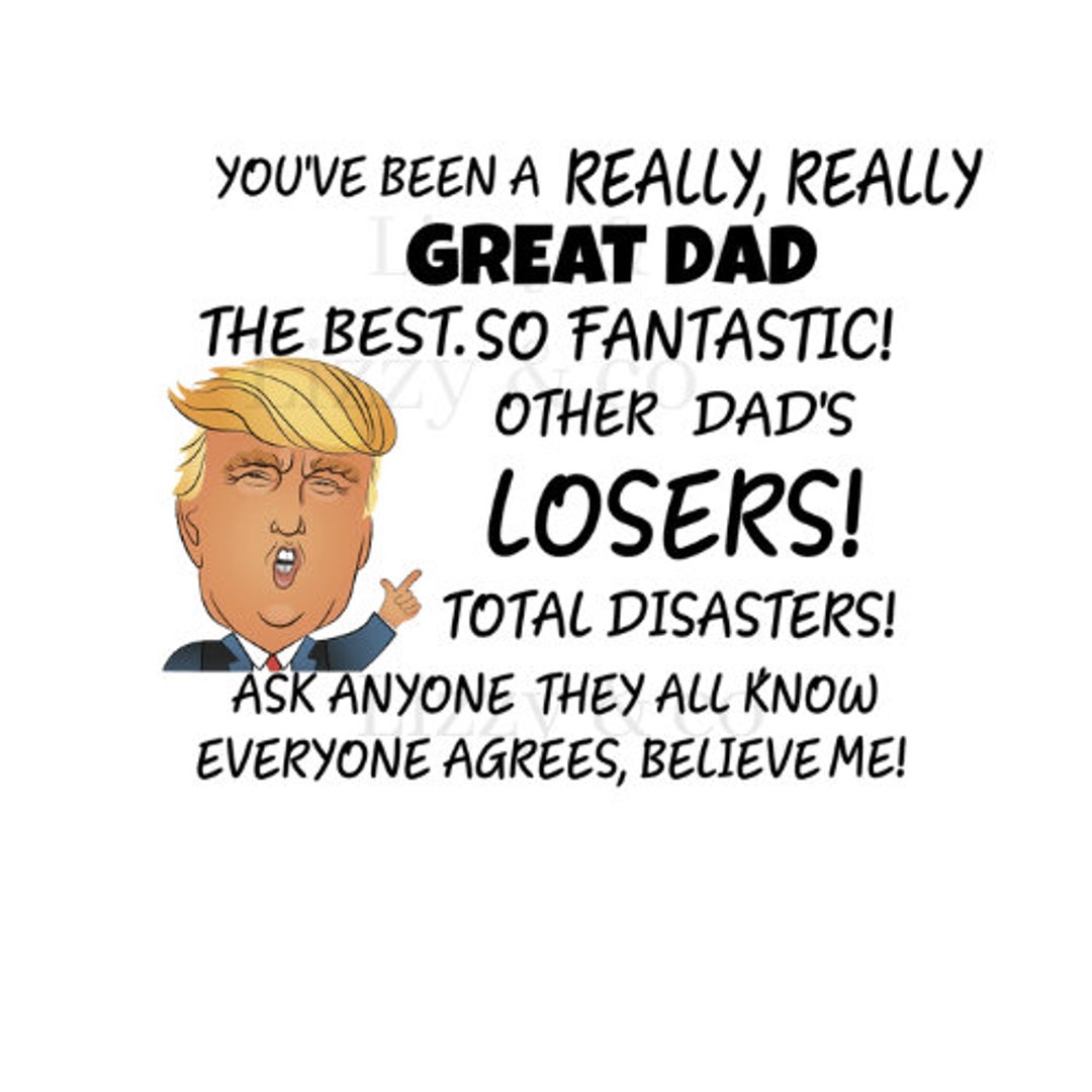 You Are a Really Great Dad Trump Png Sublimation the Best so Fantastic ...