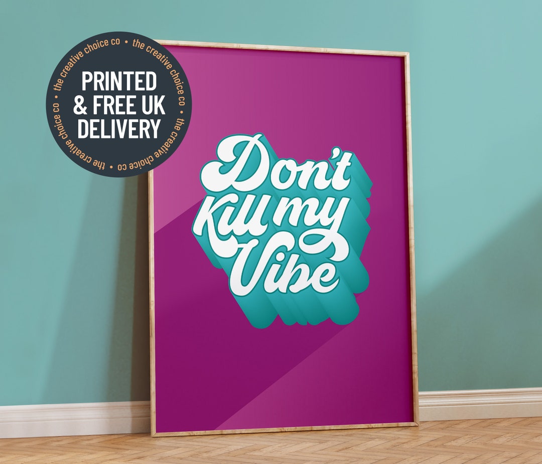 Dont Kill My Vibe Quotes Wall Art Unframed A3 A4 A5 Etsy