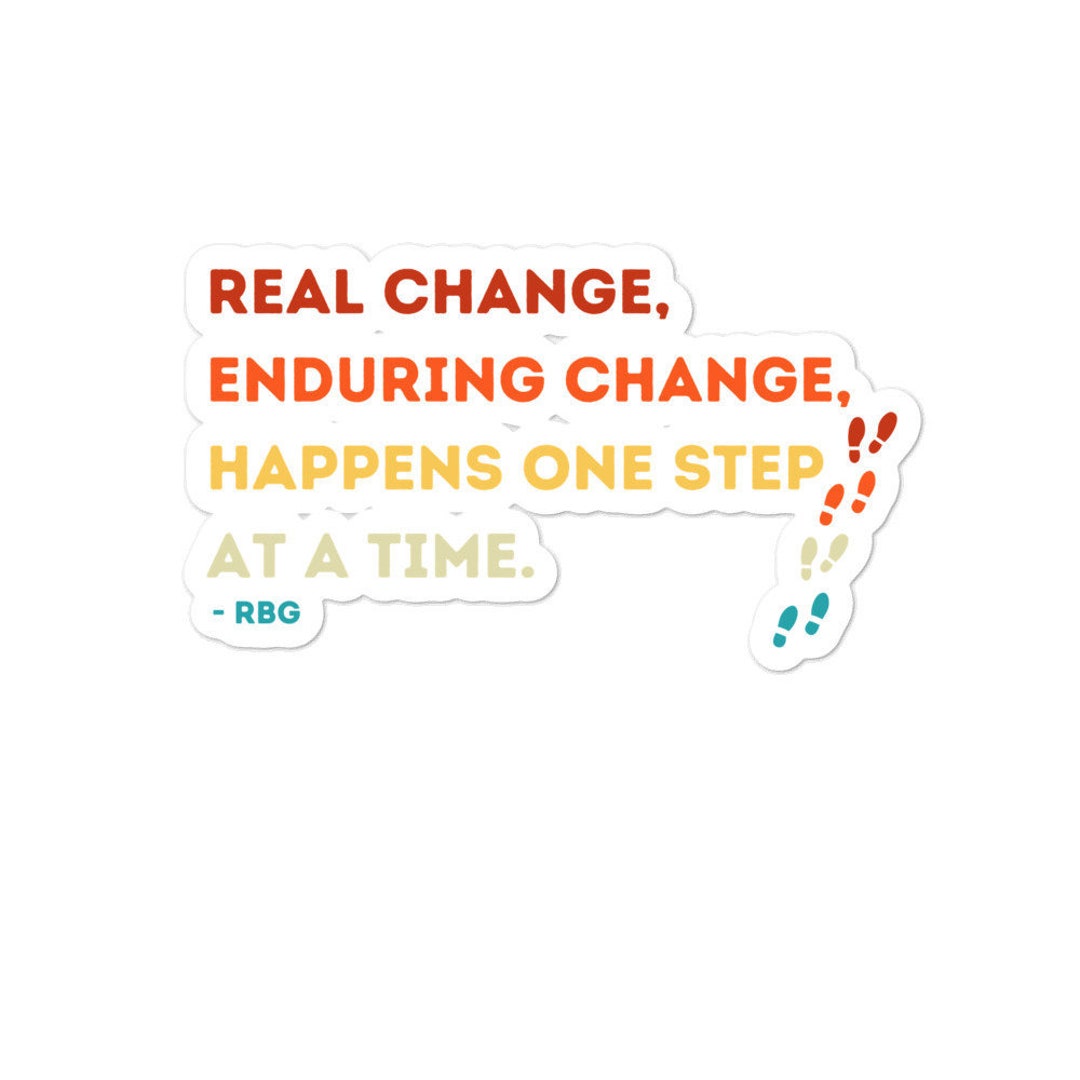 Real Change Enduring Change Happens One Step at a Time RBG Laptop ...