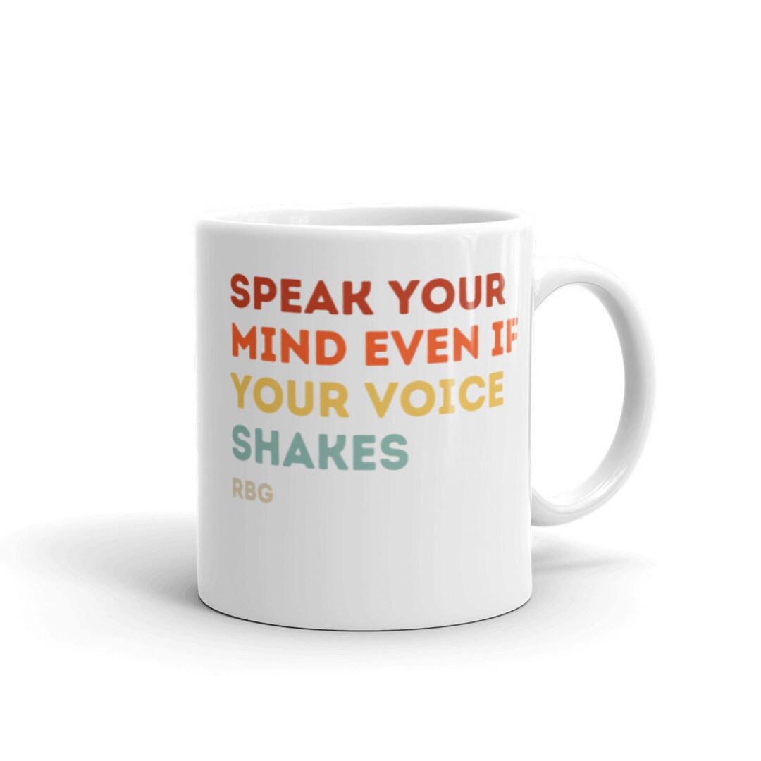 Speak Your Mind Even If Your Voice Shakes RBG Mug, Rbg Gift, Ruth Bader ...