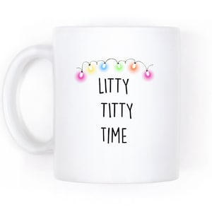 Litty Titty, Funny Christmas Coffee Mug, Let's Get Lit - Etsy