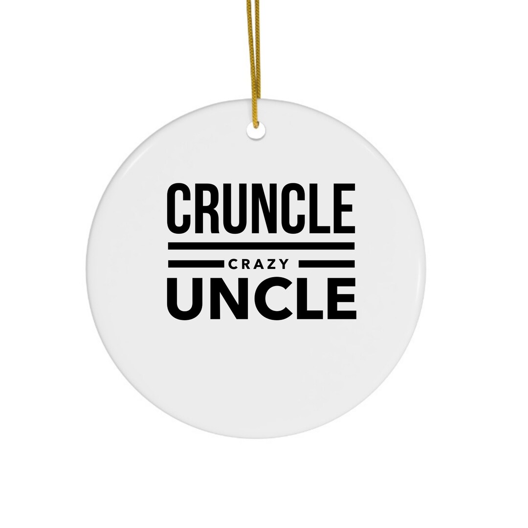 Uncle Gift, Funny Christmas Ornament, From Niece, Cruncle Crazy Uncle ...