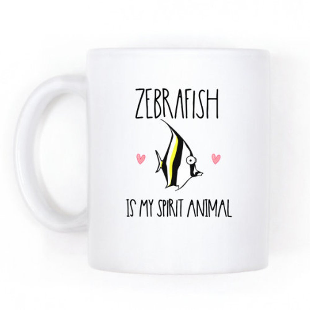 Zebrafish is My Spirit Animal, Funny Coffee Mug - Etsy