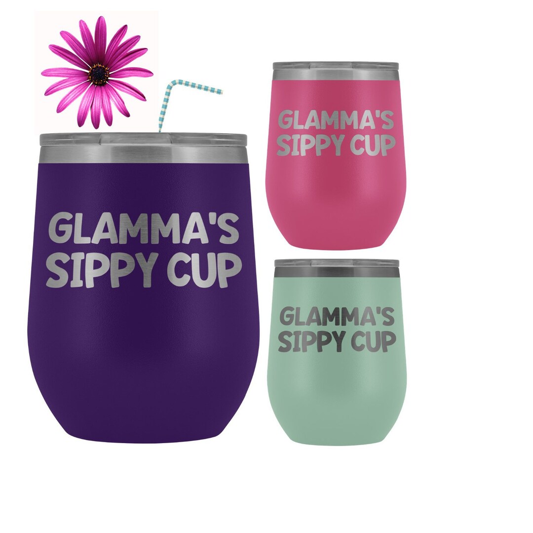 Glamma's Sippy Cup, Funny Wine Tumbler, Stemless Insulated, Laser ...