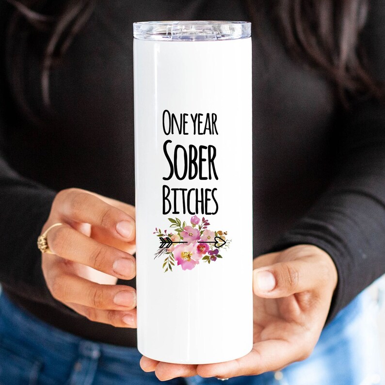 One Year Sober Bitches, Sobriety Gift, Skinny Tumbler Cup - Etsy
