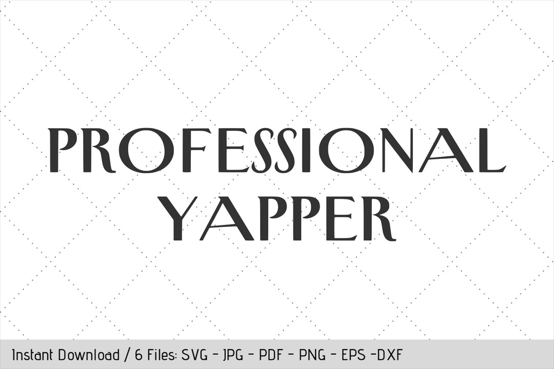 Professional Yapper SVG, Funny Clip Art, Commercial Use T-shirt Design ...