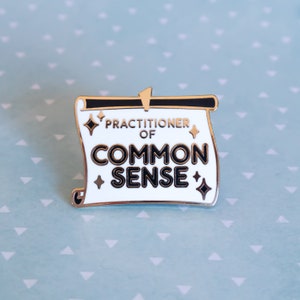 Practitioner of Common Sense Hard Enamel Pin Gold Plating ORIGINAL ...