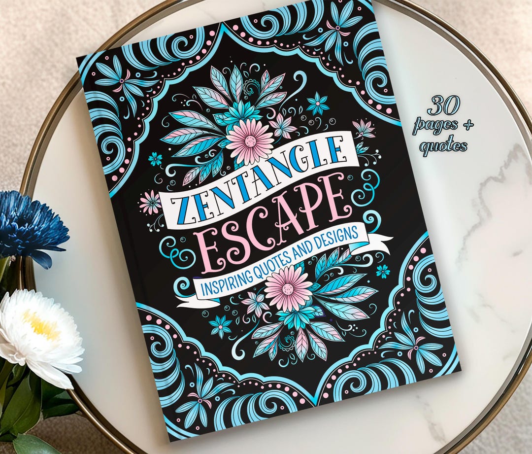 Zentangle Escape: Inspiring Quotes and Designs, Printable Coloring Book ...