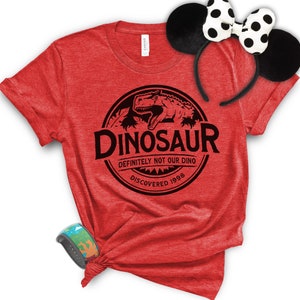 Dinosaur, Animal Kingdom Shirt, Not Our Dino, Disney Vacation Shirt ...