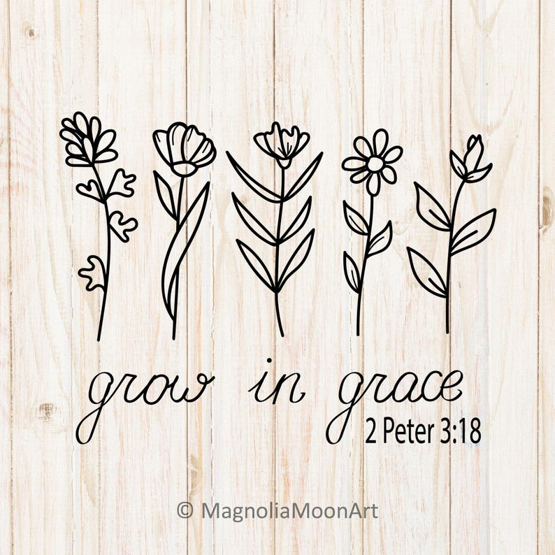 Grow in Grace Floral SVG: Christian Bible Quote Clipart (digital ...