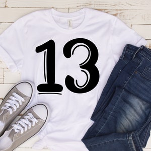 13 Svg, Cut File for Cricut, 13th Birthday Svg, Dxf, Jpg, Eps, Shirt ...