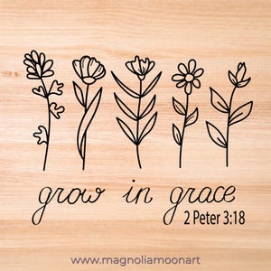 Grow in Grace 2 Peter 3:18 Christian Svg, Floral Bible Quotes Svg File ...