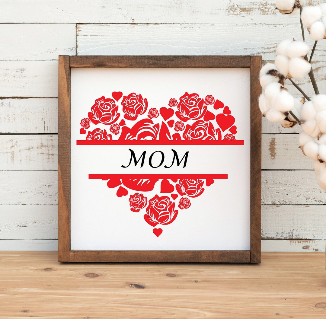 Mom Svg, Floral Heart Svg, Rose Svg, Rose Heart Svg, Cut File for ...