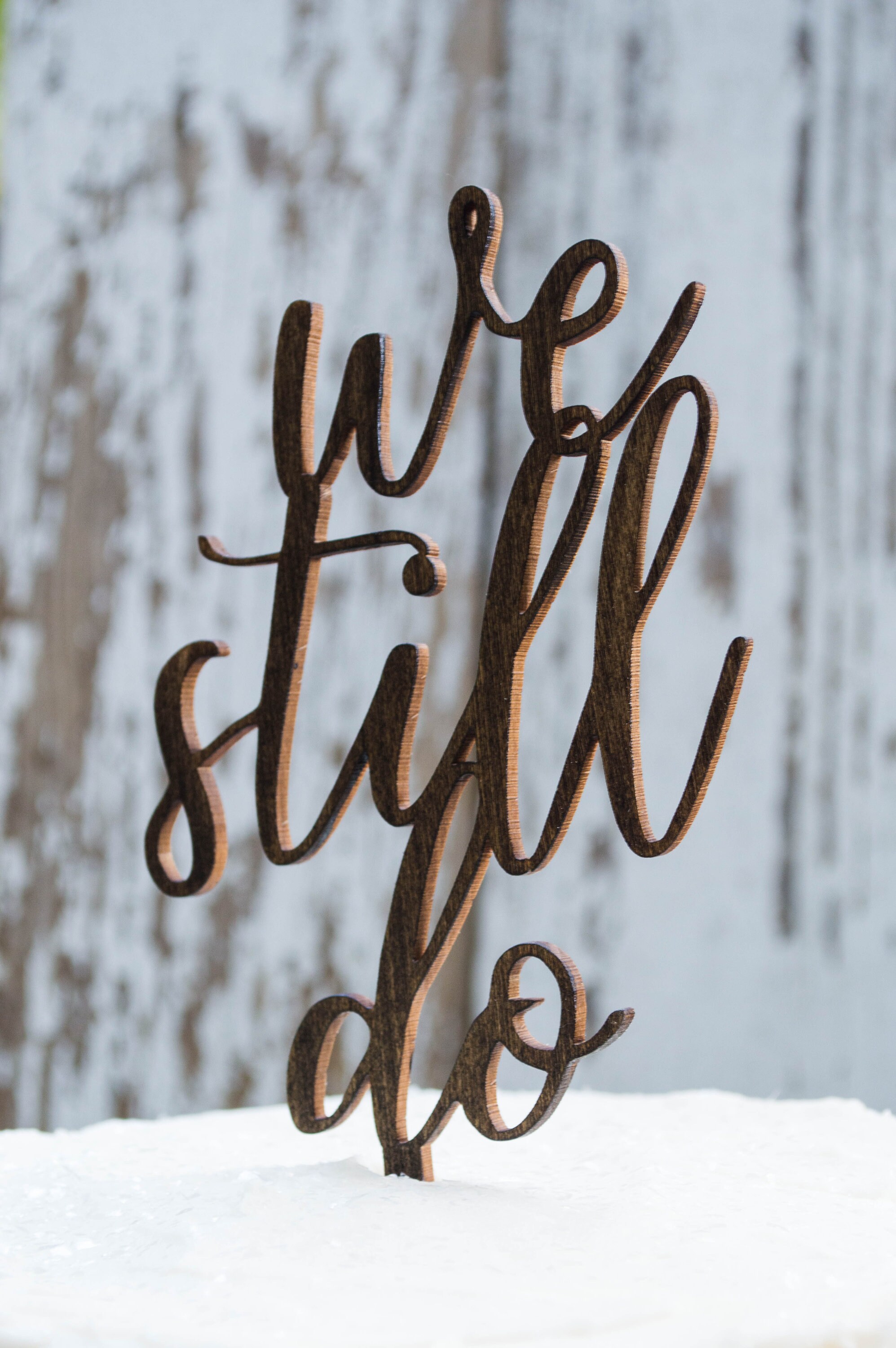 Cake Topper Wooden Cake Topper We Still Do Cake Topper - Etsy