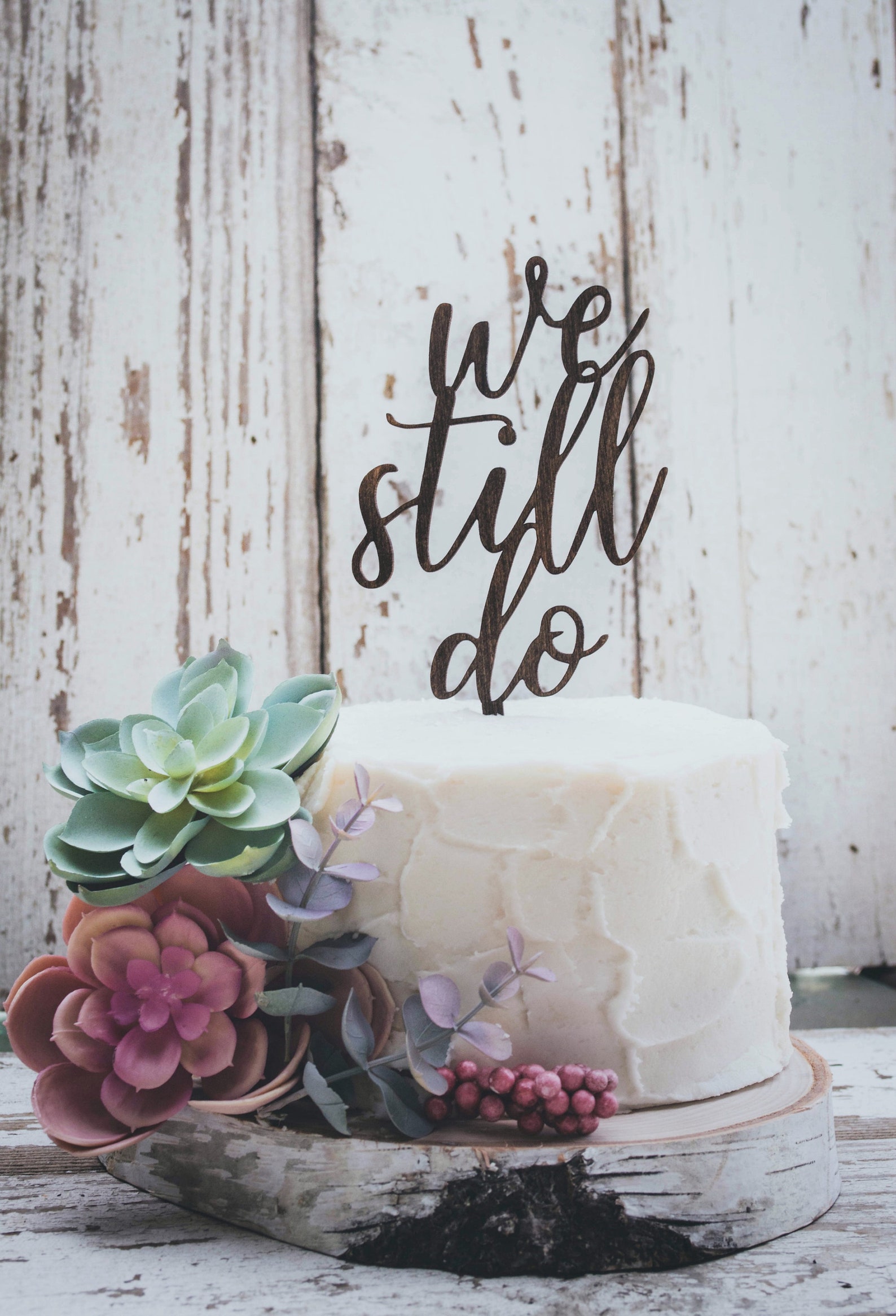Cake Topper Wooden Cake Topper We Still Do Cake Topper - Etsy
