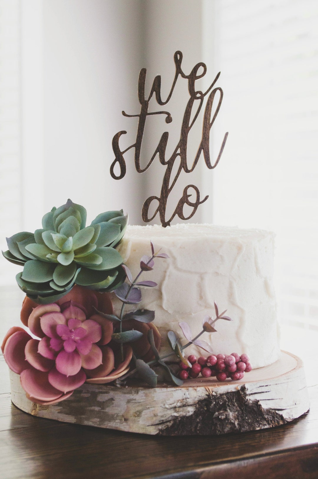 Cake Topper | Wooden Cake Topper | We Still Do Cake Topper ...