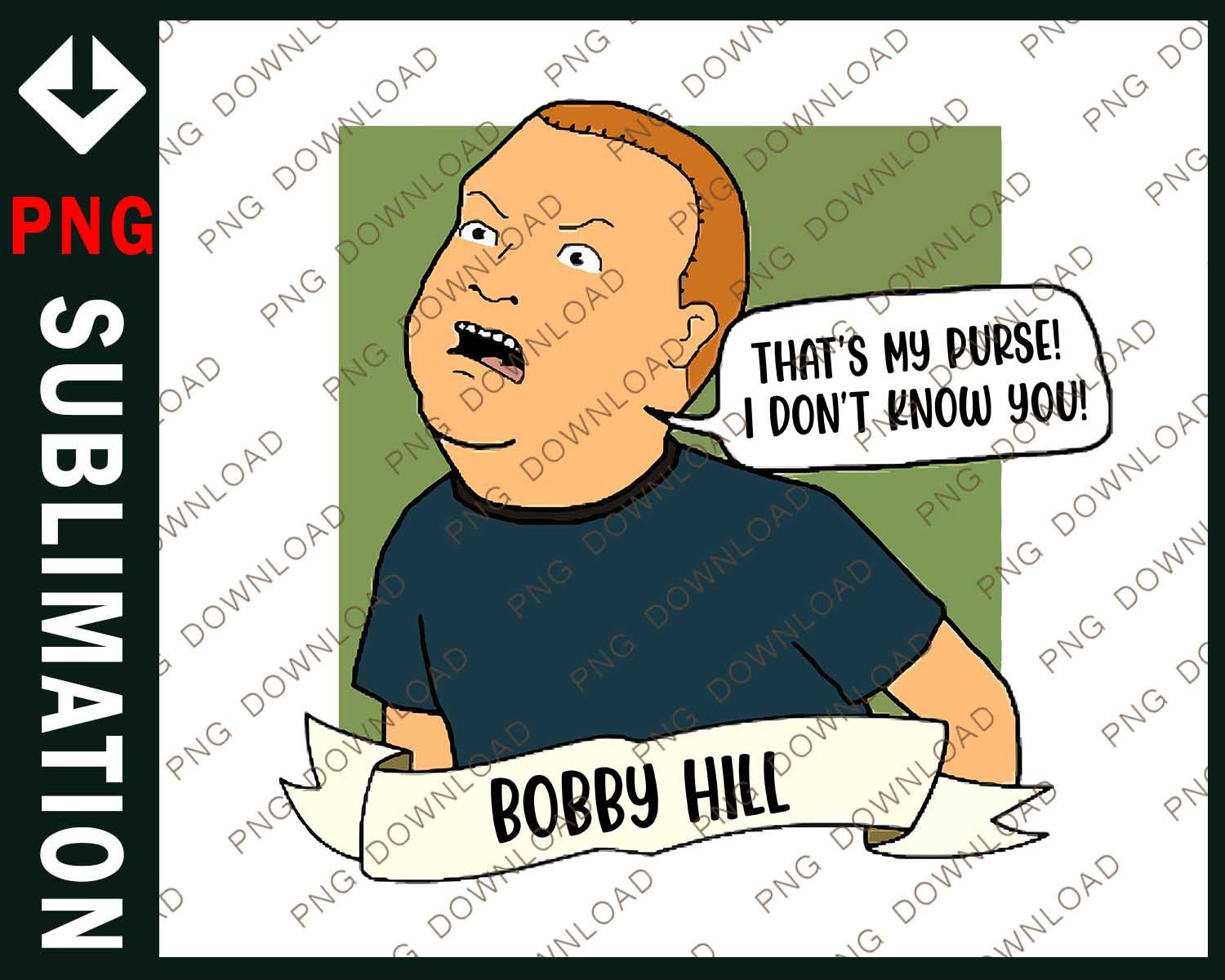 That_s My Purse I Don_t Know You Bobby Hill Designs Downloads, That_s ...