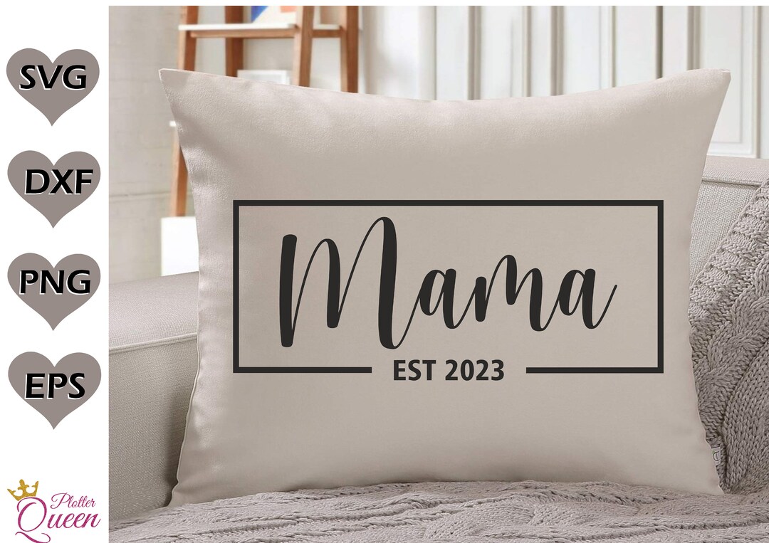 Mom Est. 2023 Svg, Digital Download, Mom Svg, Mom Svg, Est. 2023 Svg ...