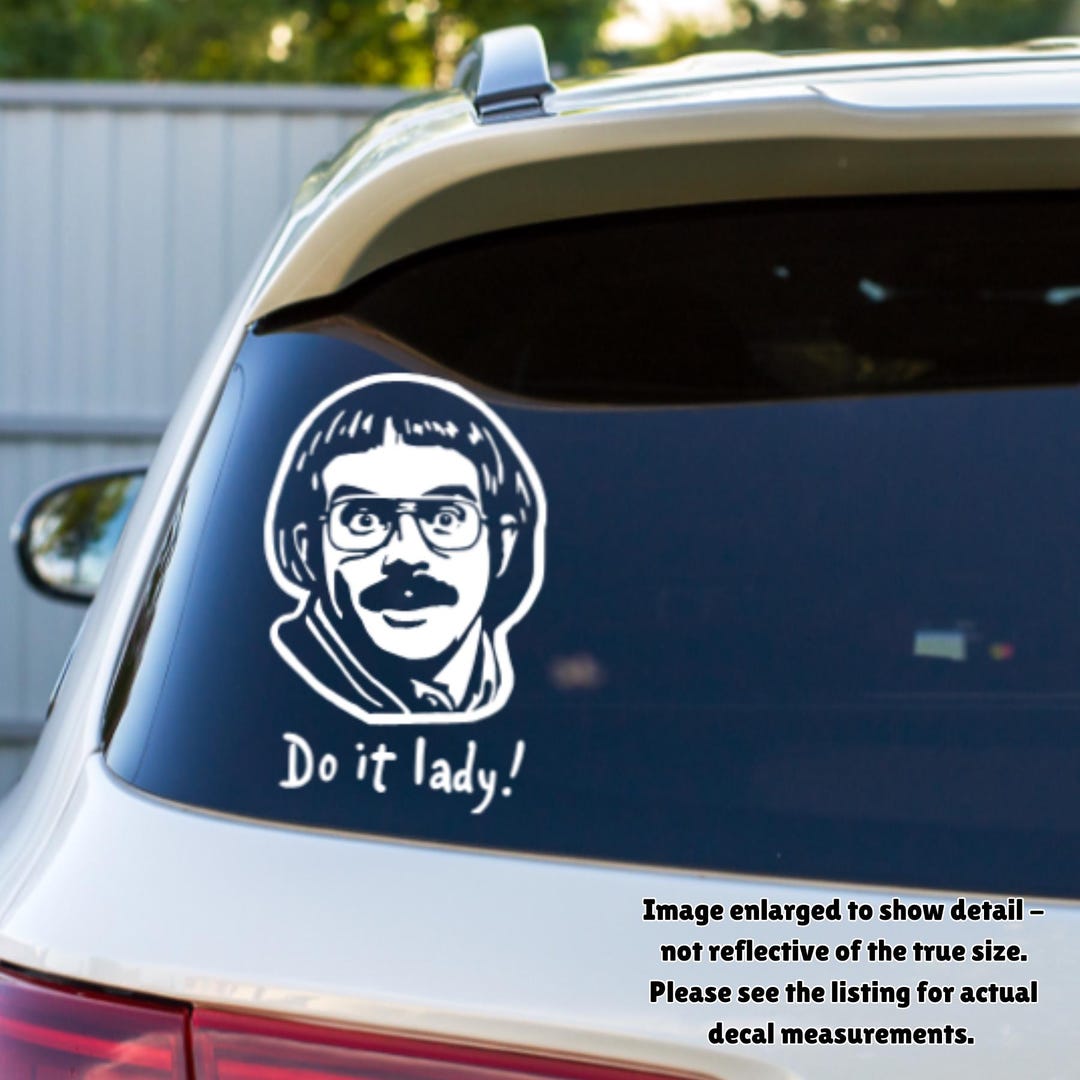 Do It Lady - Chit Saying - Funny True Vinyl Decal for Car Windows ...