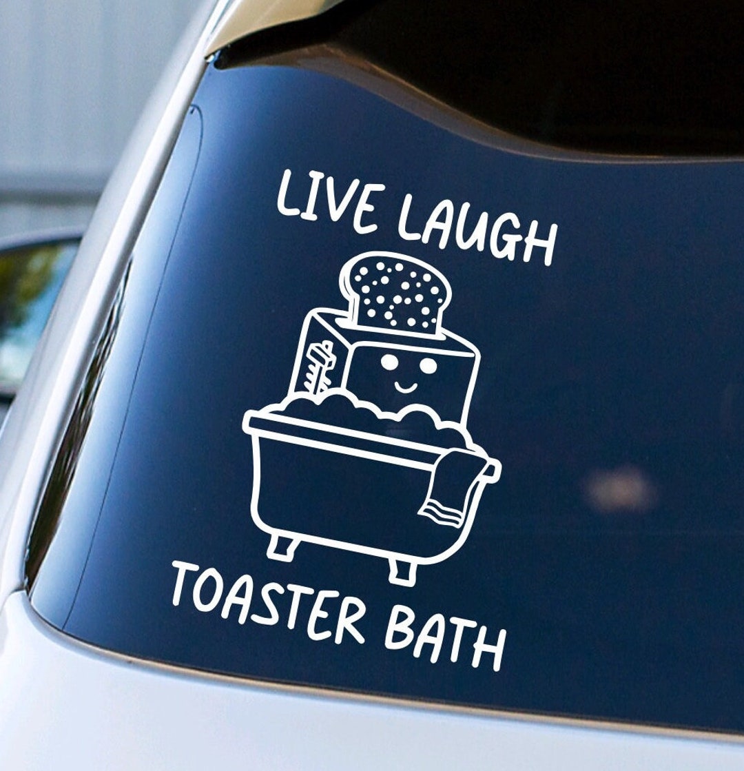Live Laugh Toaster Bath Decal Vinyl Decal for Car Windows, Laptops ...