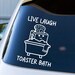 Live Laugh Toaster Bath Decal Vinyl Decal for Car Windows, Laptops ...