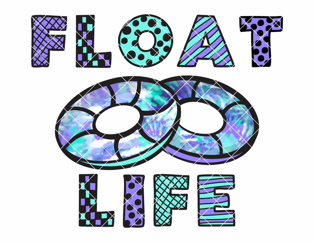 Float Life, River Tube PNG Float Trip Sublimation Design, INSTANT ...