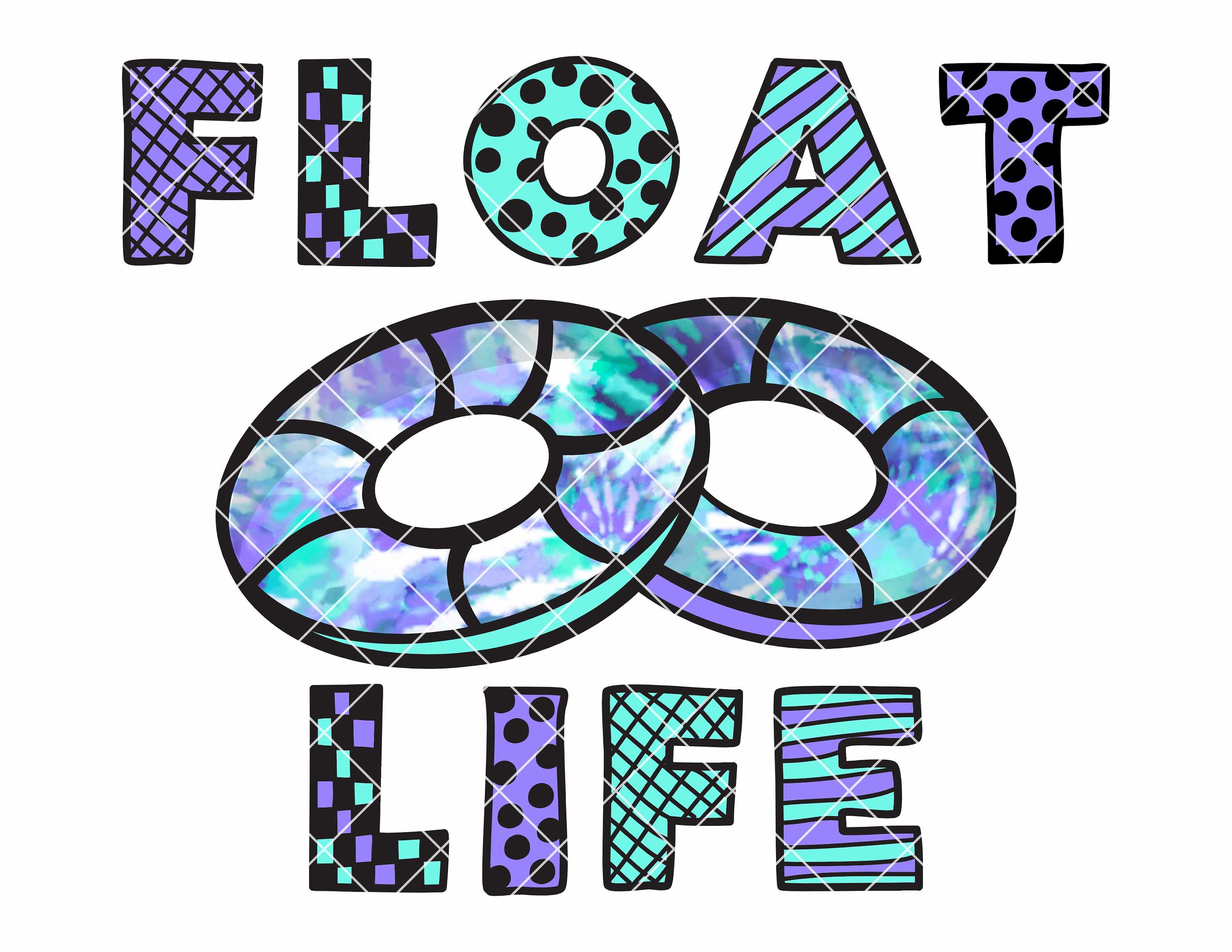 Float Life, River Tube PNG Float Trip Sublimation Design, INSTANT ...