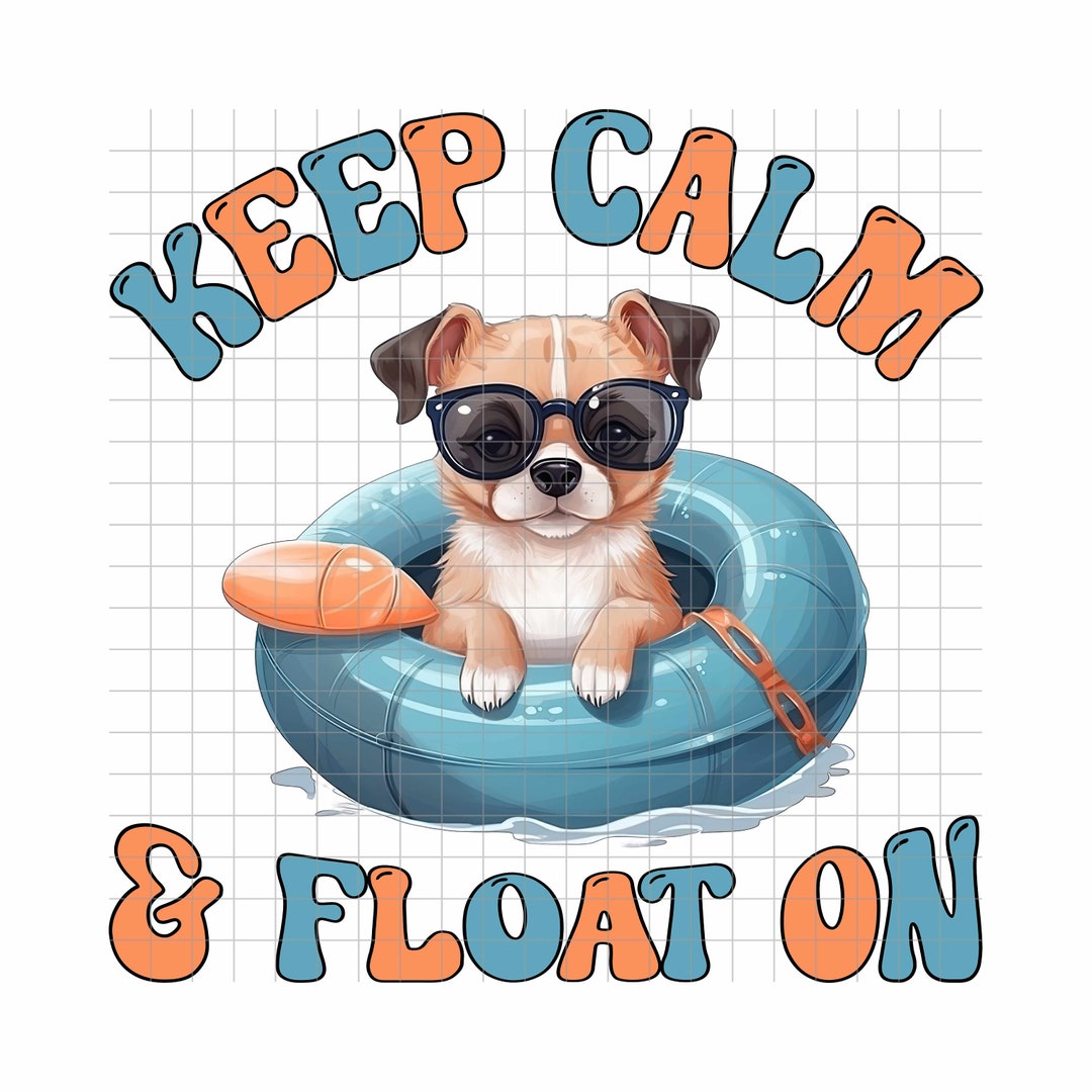 Keep Calm & Float On, River Tubing, Float Trip, Ready to Print ...